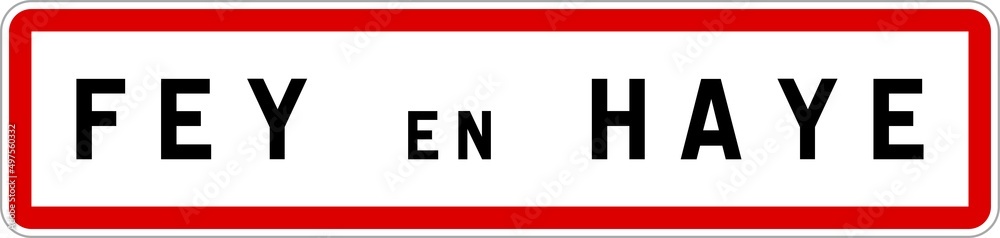 Panneau entrée ville agglomération Fey-en-Haye / Town entrance sign Fey ...