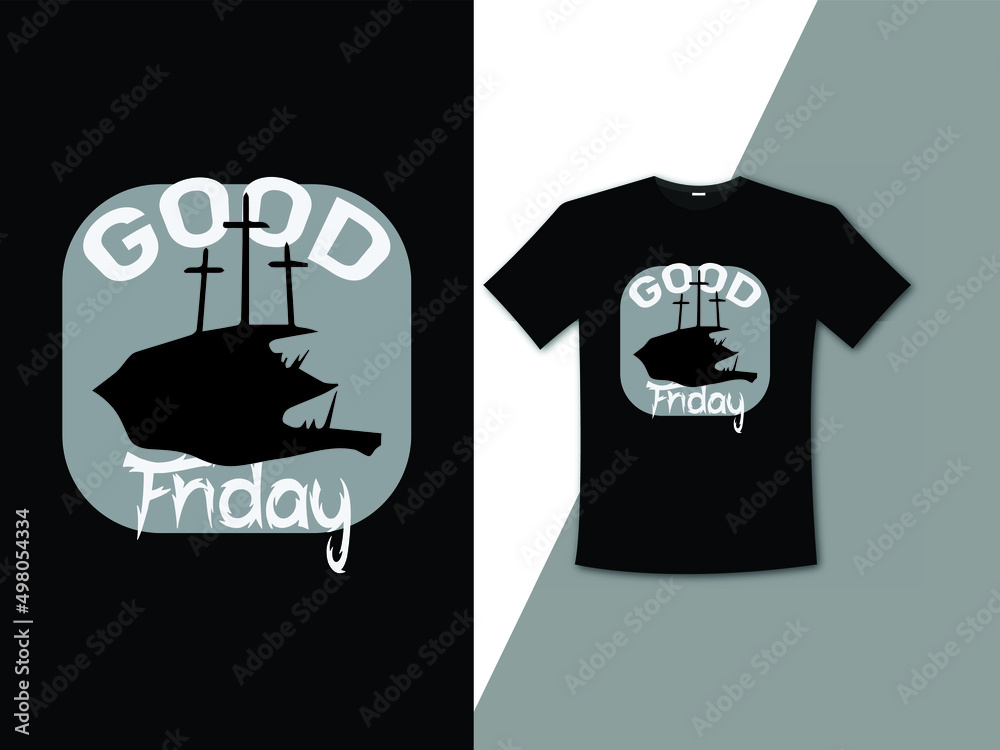 Good Friday T Shirt design, T Shirt design Stock Vector | Adobe Stock
