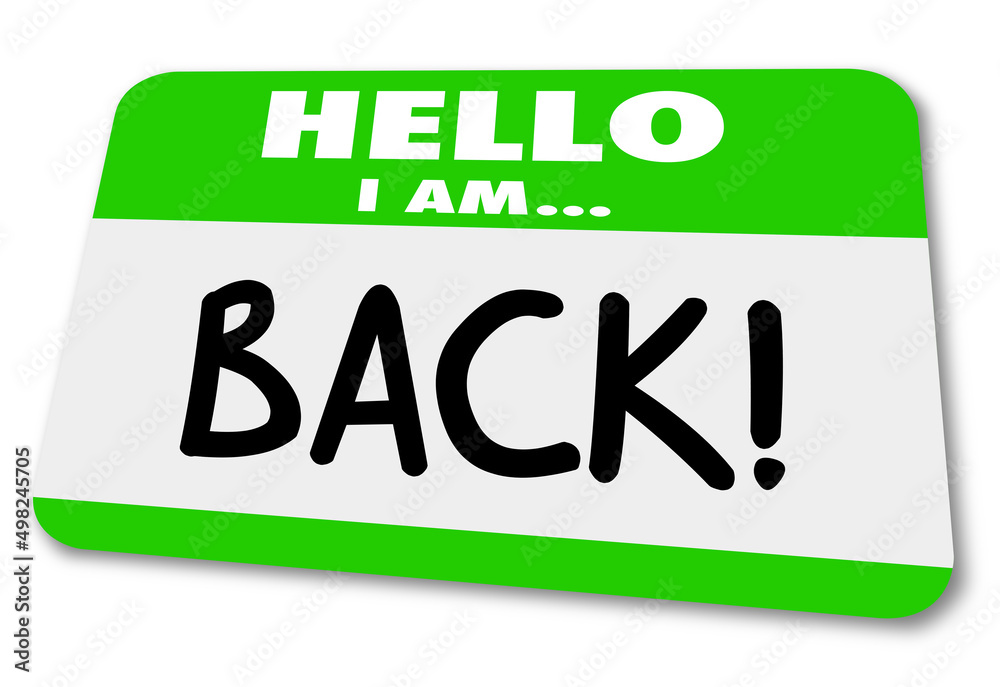 Hello I am Back Return Rebound Name Tag Sticker Announcement 3d ...