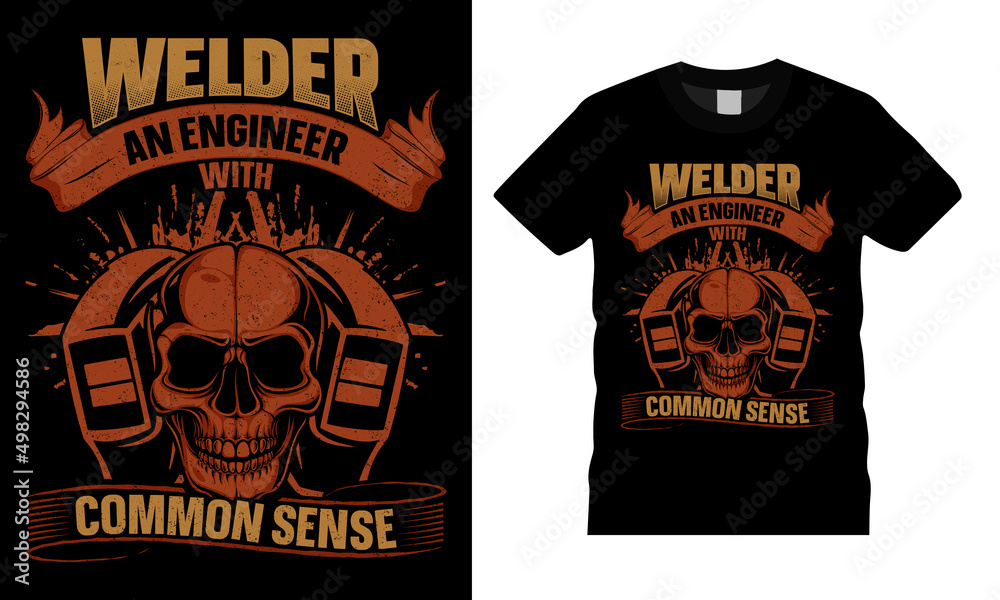 Welder, creative t-shirt design vector. Welder an engineer. Typography ...