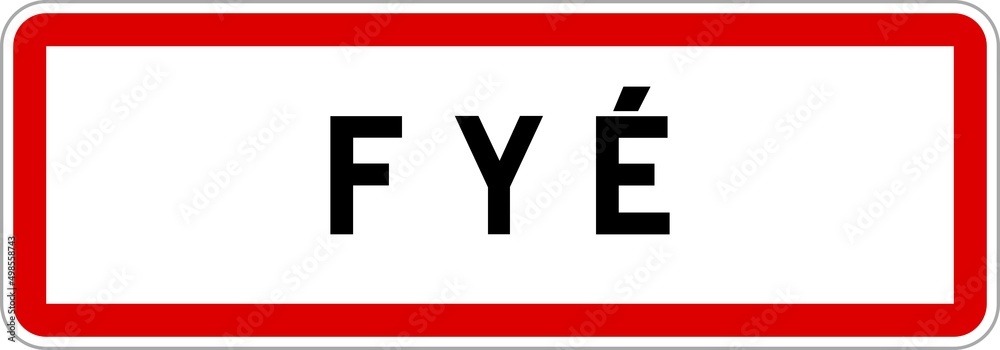 Panneau entrée ville agglomération Fyé / Town entrance sign Fyé Stock ...