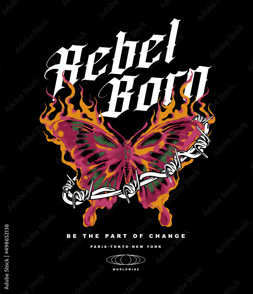 Rebel Born slogan print design with burning butterfly and chain Stock ...