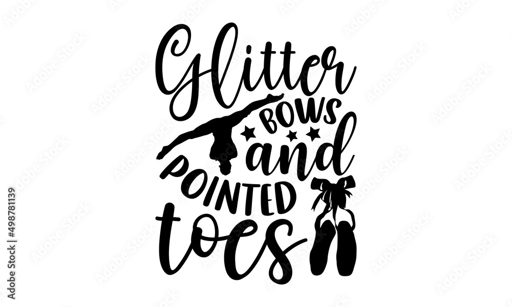 Glitter bows and pointed toes - Ballet t shirt design, Hand drawn ...