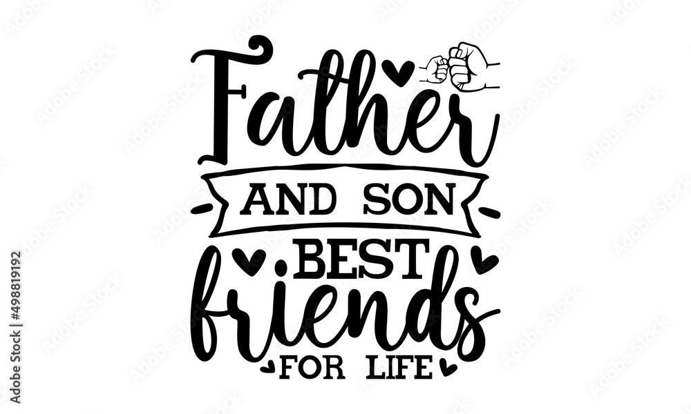 Father & son best friends for life - inspirational poster. Handwritten ...
