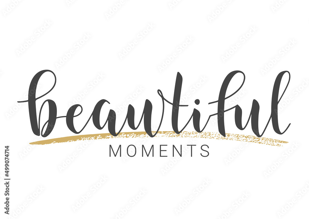 Vector Stock Illustration. Handwritten Lettering of Beautiful Moments ...