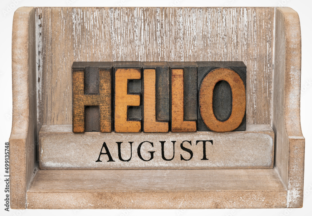 Hello August in vintage letterpress wood type inside grunge wooden box ...