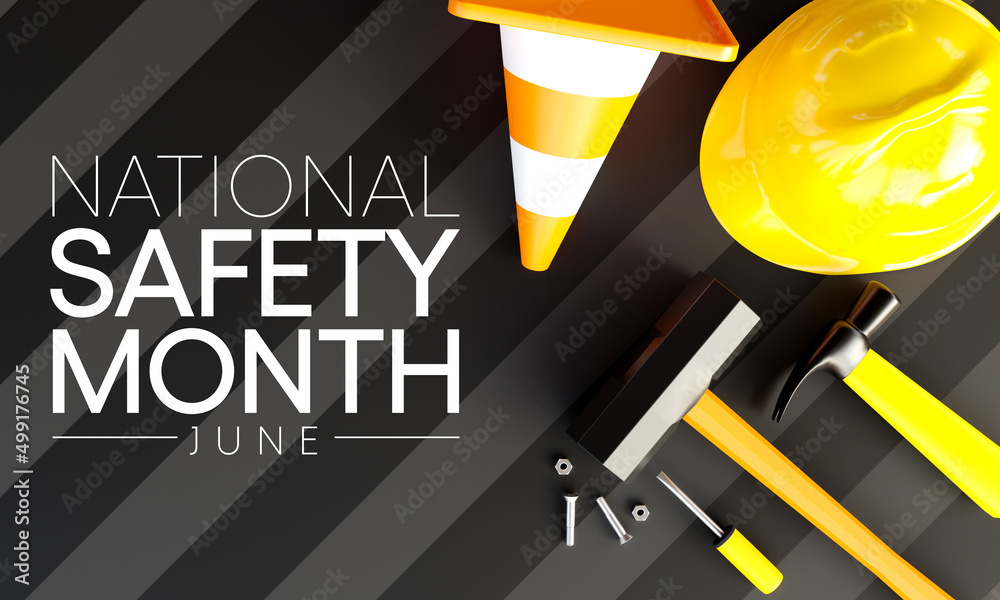 National safety month is observed every year in June to remind us the ...