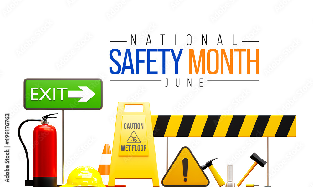 National safety month is observed every year in June to remind us the ...