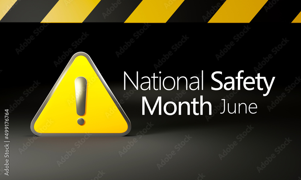 National safety month is observed every year in June to remind us the ...