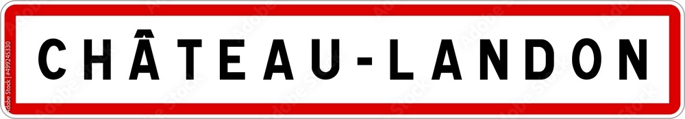 Panneau entrée ville agglomération Château-Landon / Town entrance sign ...