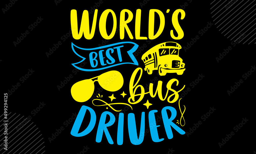 World’s best bus driver - Bus Driver t shirt design, SVG Files for ...