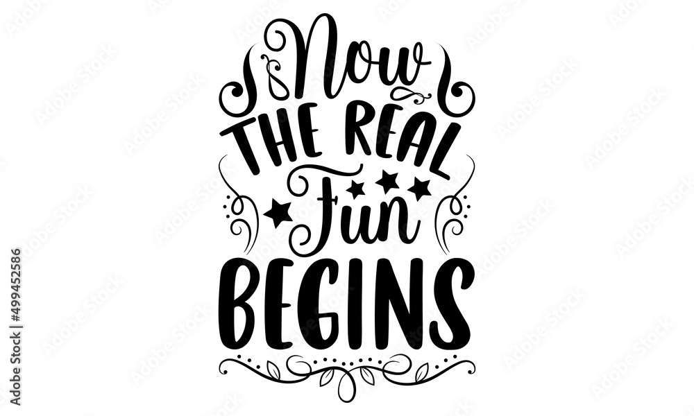 Now The Real Fun Begins - Retirement t shirt design, Hand drawn ...