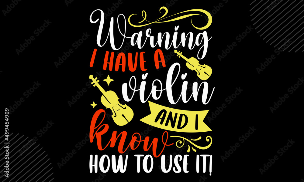 Warning I have a violin and I know how to use it! - Violin t shirt ...