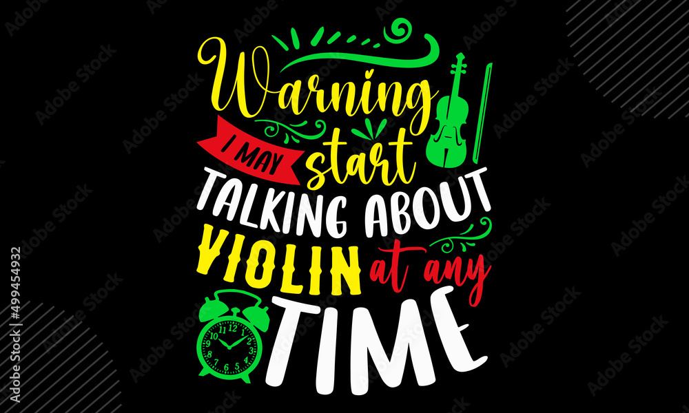 Warning I may start talking about violin at any time - Violin t shirt ...