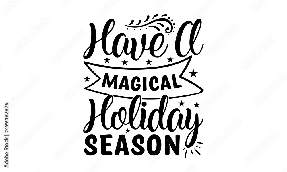 Have A Magical Holiday Season - black linear lettering with swooshes ...