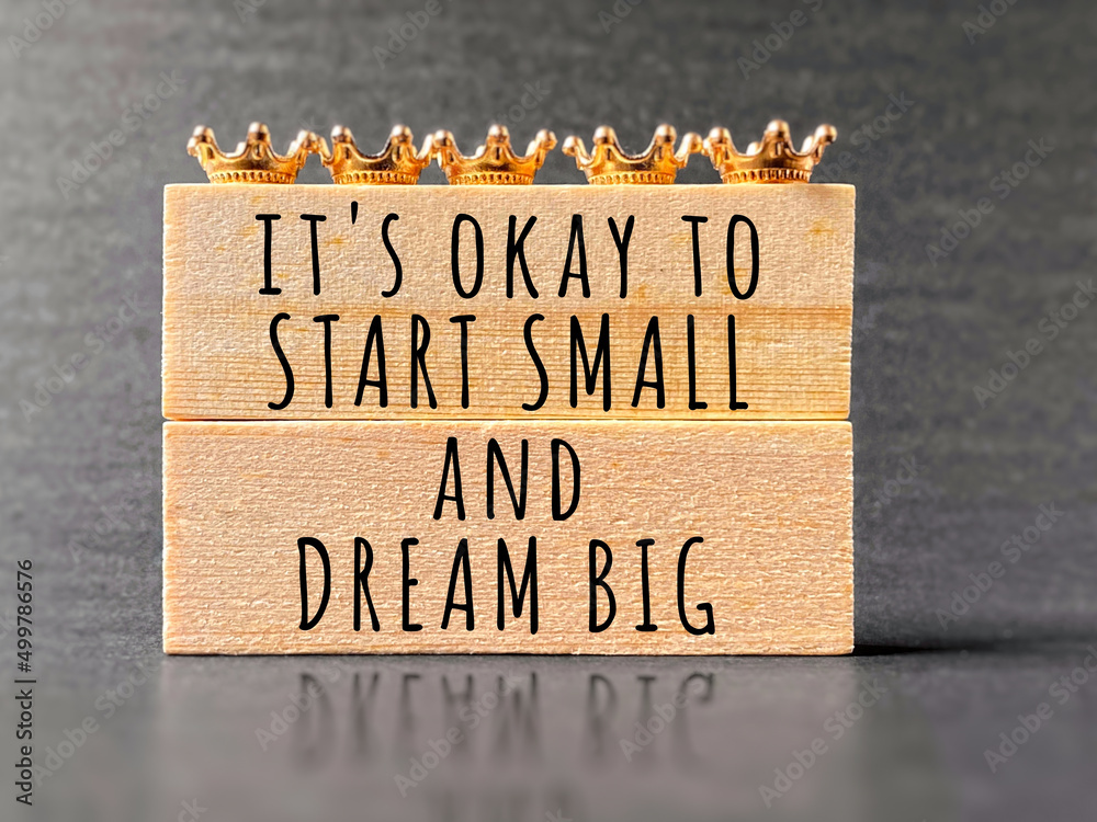 Inspirational and Motivational Quote - 'it's okay to start small and ...