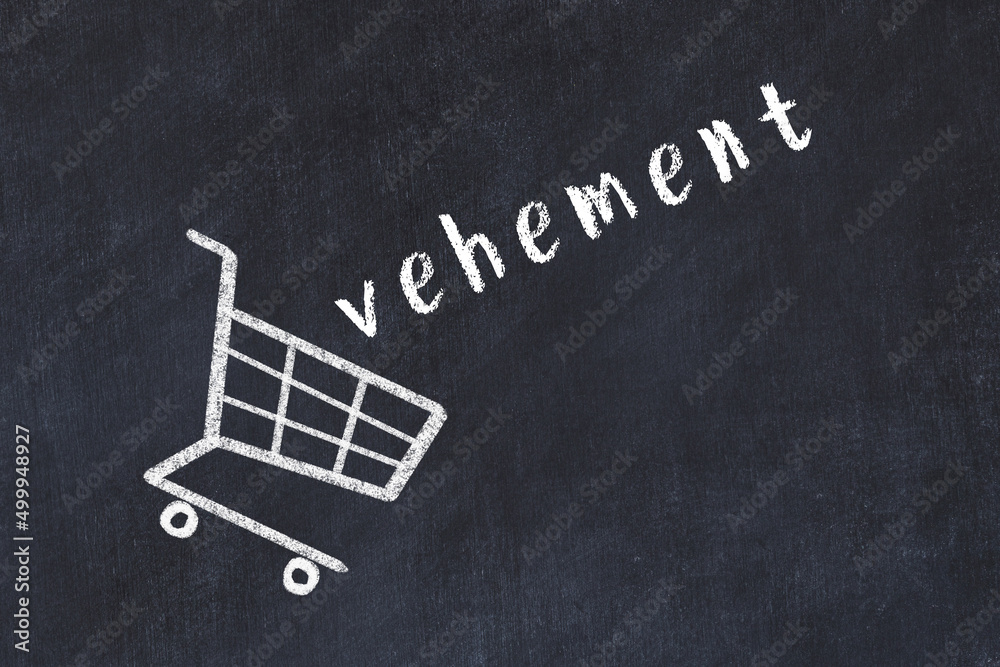 Chalk drawing of shopping cart and word vehement on black chalboard ...