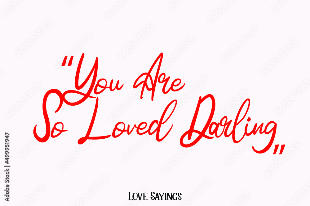 You Are So Loved Darling in Beautiful Cursive Red Color Typography Text ...