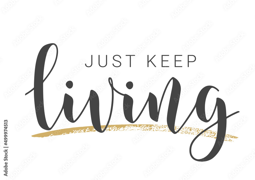 Vector Stock Illustration. Handwritten Lettering of Just Keep Living ...