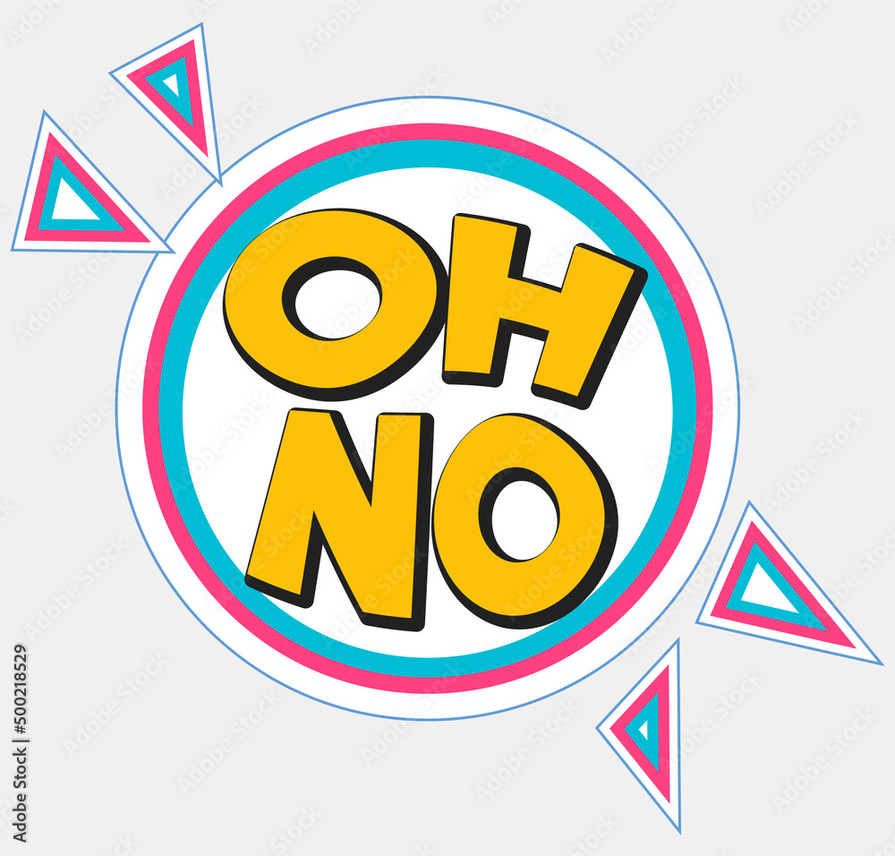 Dialog box with inscription oh no. Symbol of surprise and ...