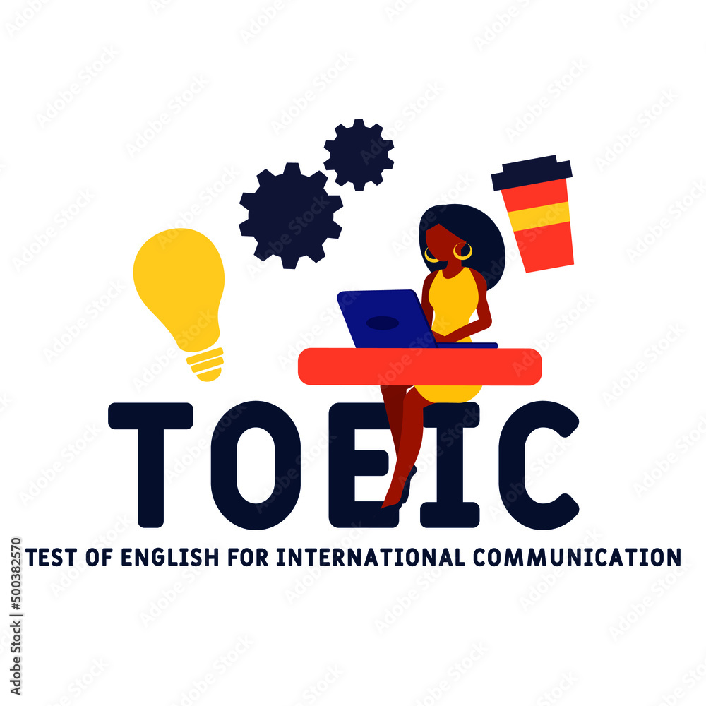 TOEIC - Test Of English For International Communication acronym ...