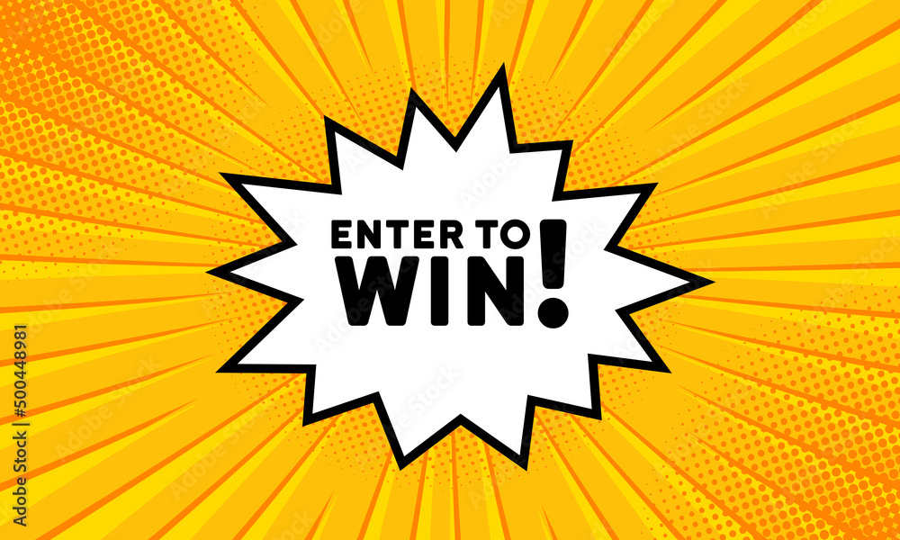 Speech bubble with enter to win text. Boom retro comic style. Pop art ...