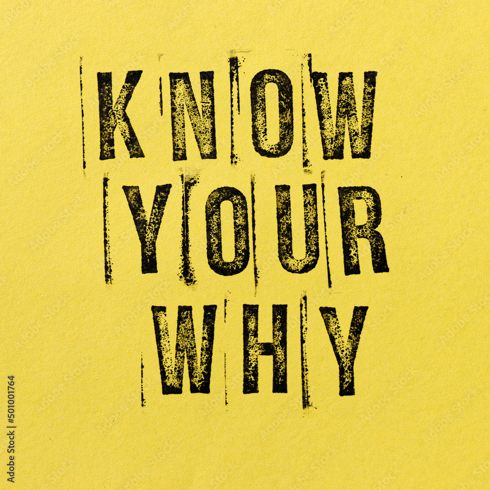 Know Your Why text on yellow paper. Stamp font. Meaningful life concept ...