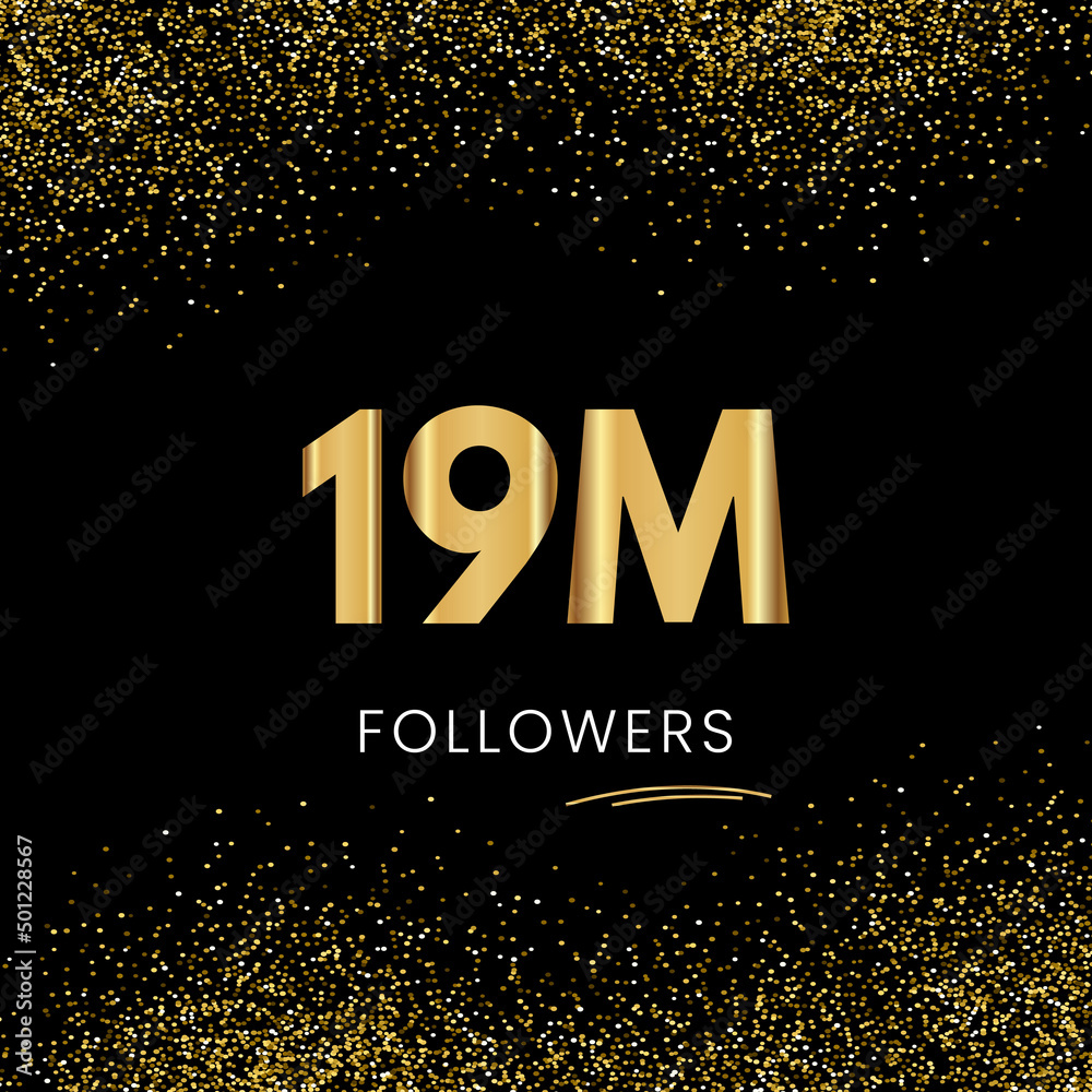 Thank you 19M or 19 Million followers. Vector illustration with golden ...