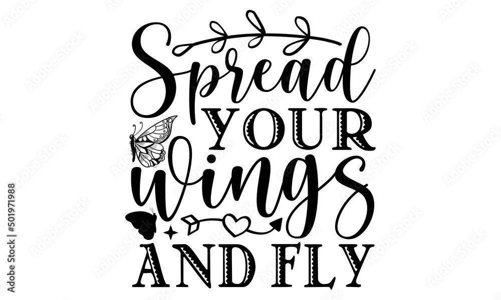Spread your wings and fly SVG, butterfly svg bundle, butterfly svg ...