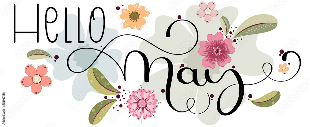 Hello May. MAY month vector with flowers and leaves. Decoration floral ...