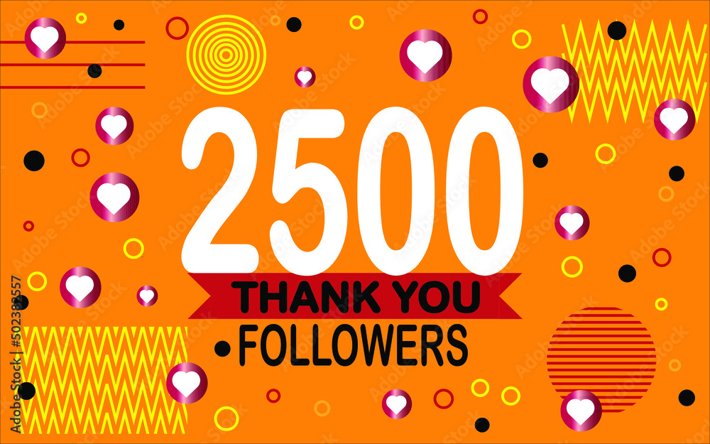 Thank you 2500 followers. Congratulation colorful image for net friends ...