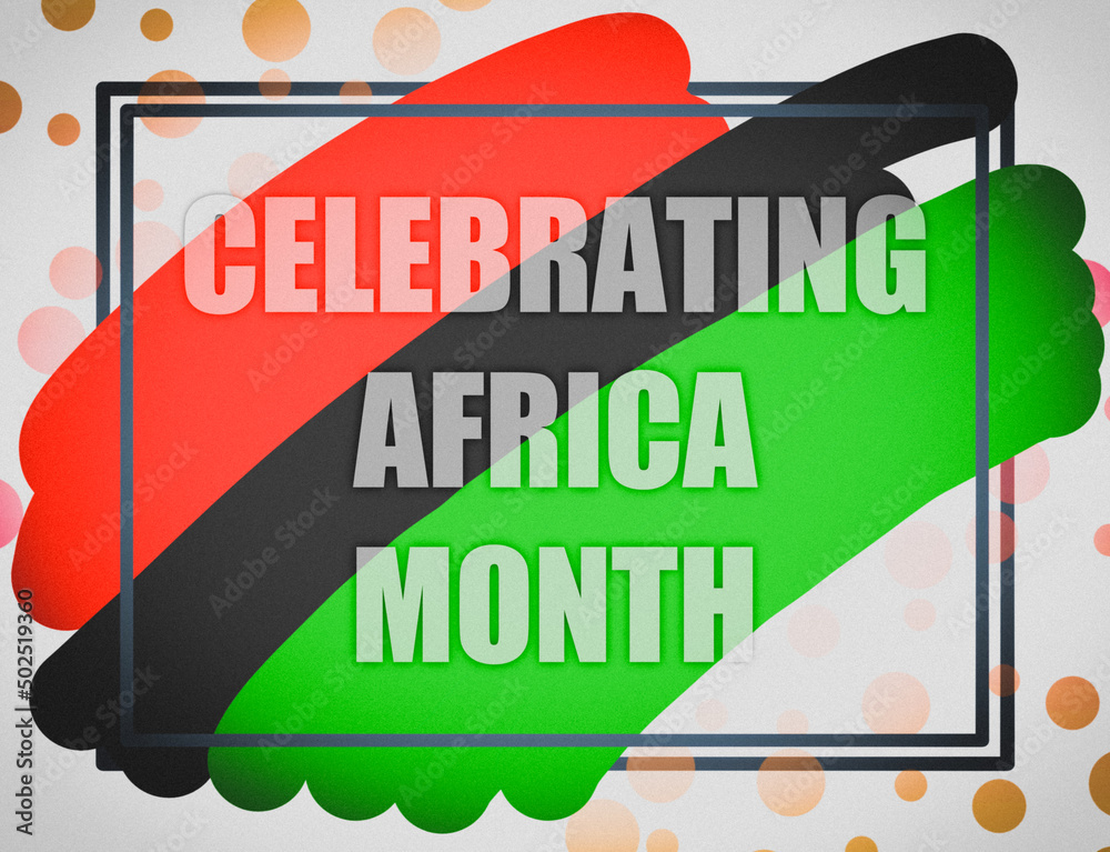 Happy Africa month may 2022. May is the month of Africa. Celebrate ...