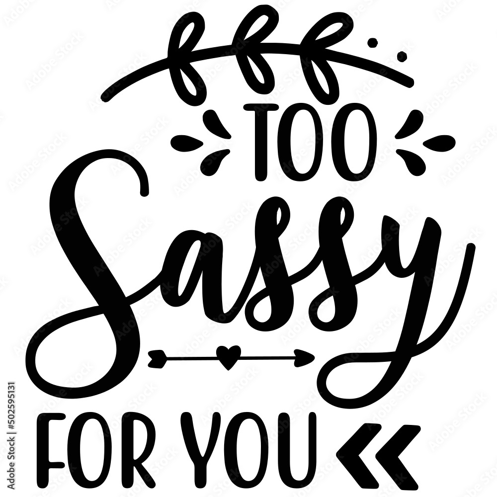 Vecteur Stock Sassy SVG Design,Sassy Quote Svg,Sassy Quote Cut File ...