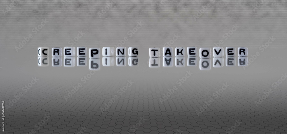 creeping takeover word or concept represented by black and white letter ...