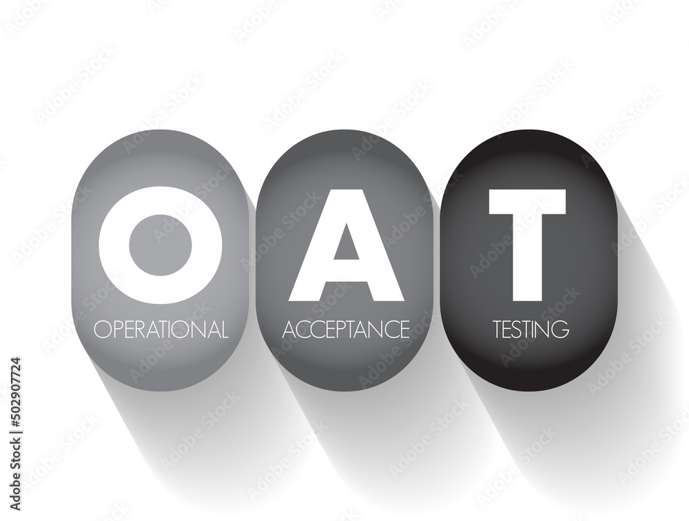 OAT Operational Acceptance Testing - used to conduct operational ...