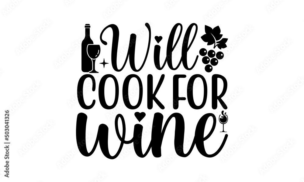 Vetor Do Stock Will Cook For Wine SVG Wine SVG Wine Quote SVG Wine vetor-do-stock-will-cook-for-wine-svg-wine-svg-wine-quote-svg-wine