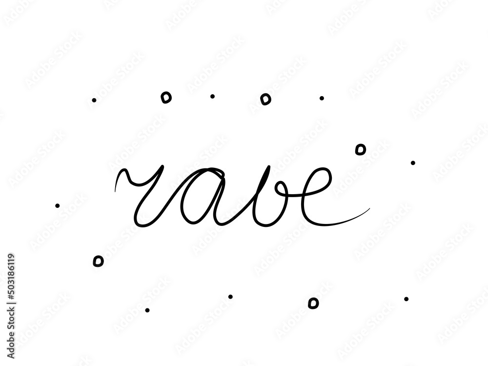 Rave phrase handwritten. Modern calligraphy text. Isolated word ...