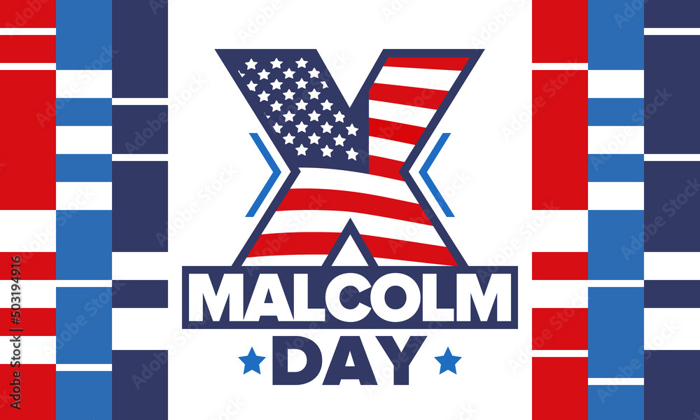 Malcolm X Day in May. Celebrated annual in United States. American ...