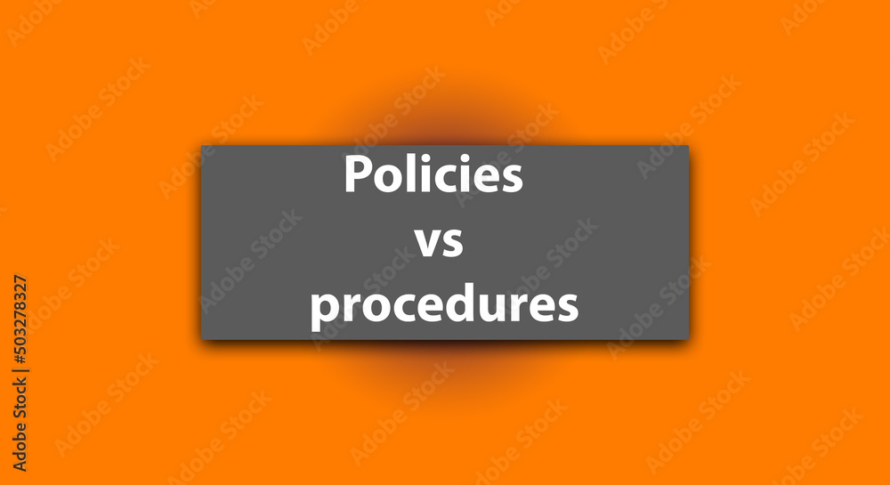 Policies vs procedures word written on a solid background. Business ...