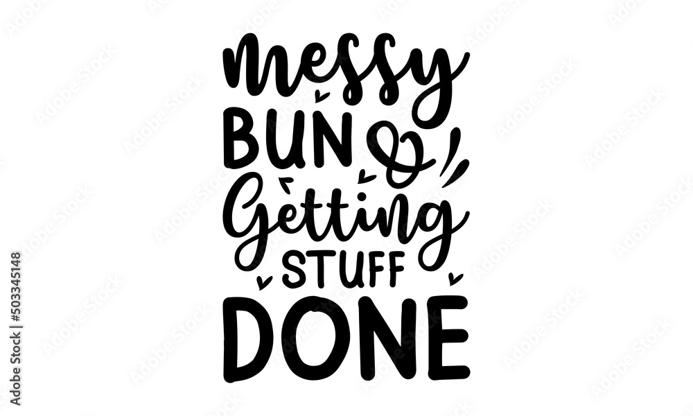 Messy bun & getting stuff done - greeting card. Vector banner with a ...