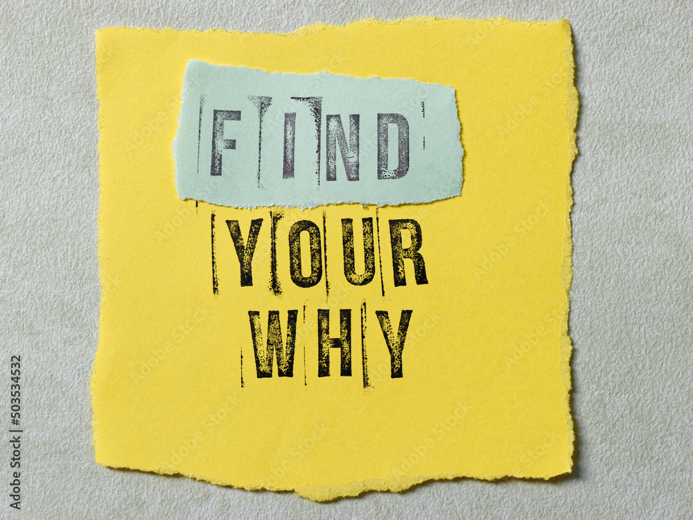 Find Your Why text on torn edge paper. Meaningful life concept advice ...