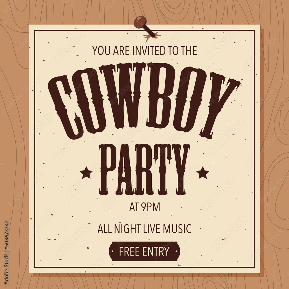 Cowboy party poster, broadsheet or banner on a paper nailed to a wooden ...
