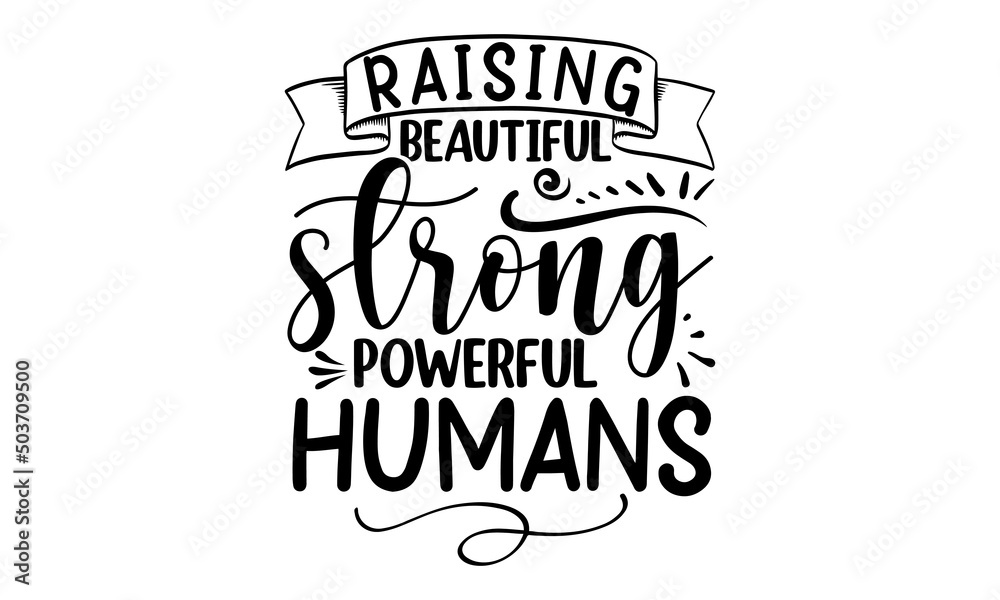 Raising beautiful strong powerful humans, Inspiration cut files ...
