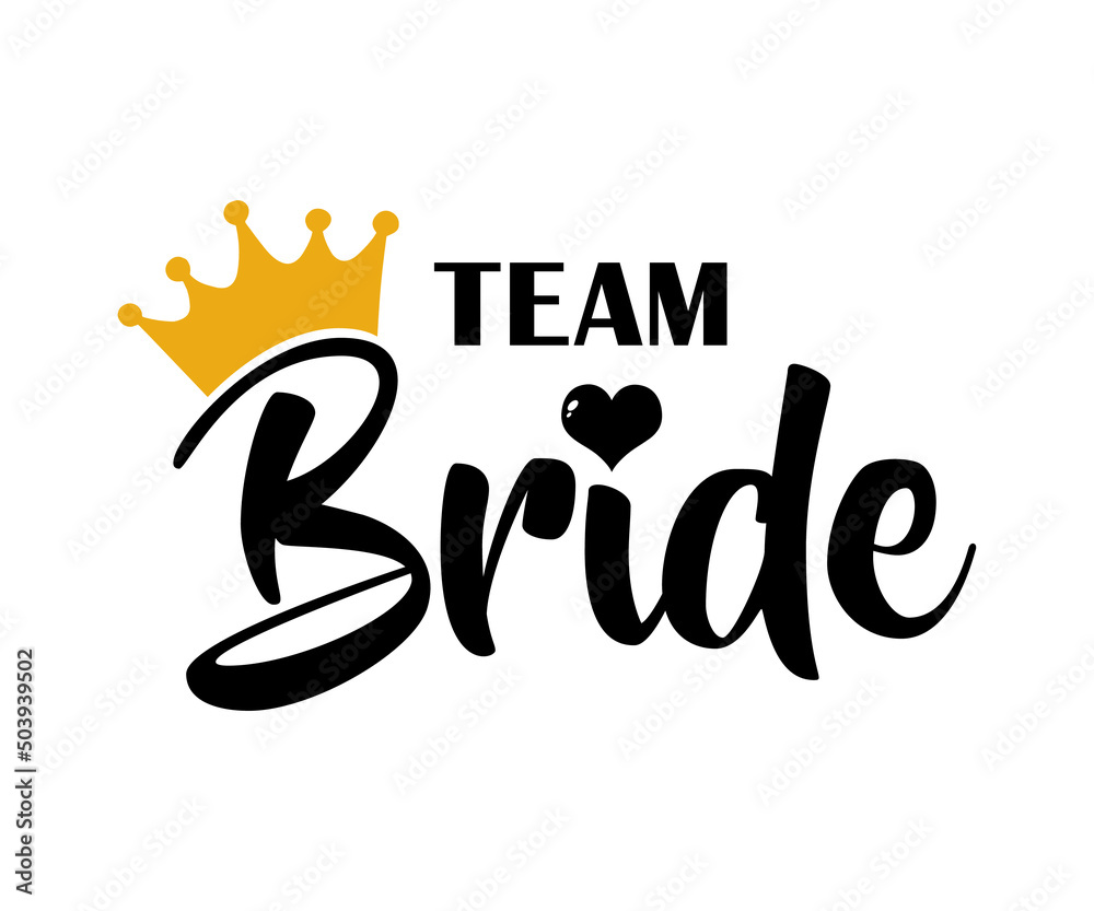 Vetor de Team Bride with golden crown and heart on white. For t-shirts ...