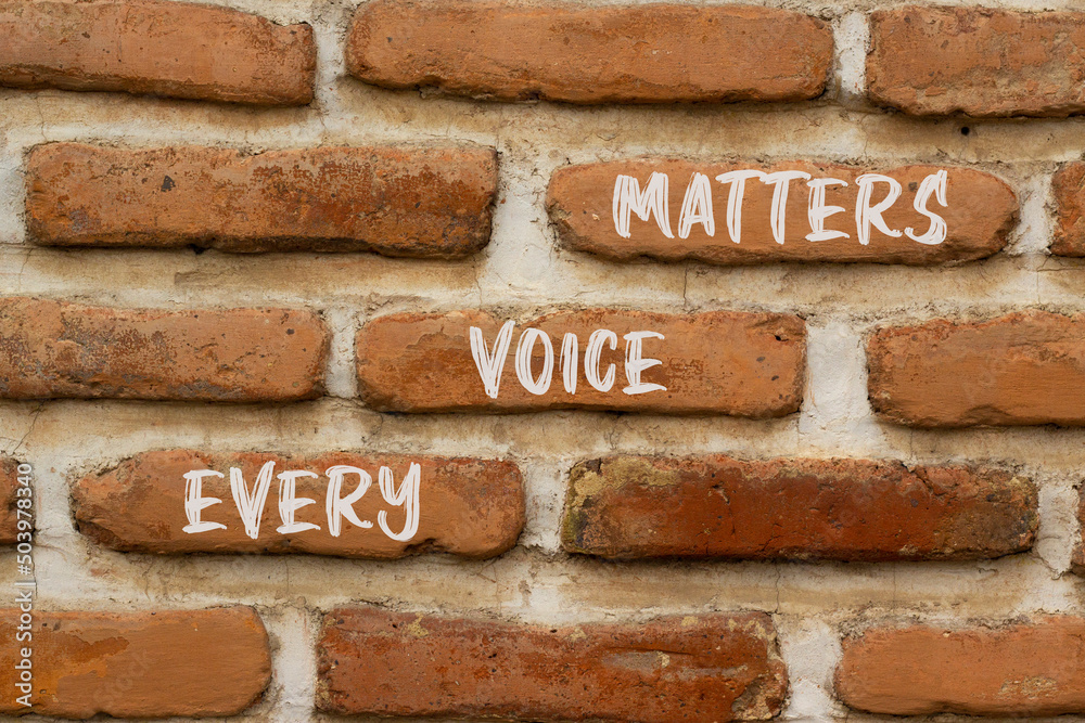 Every voice matters symbol. Concept words Every voice matters on brick ...