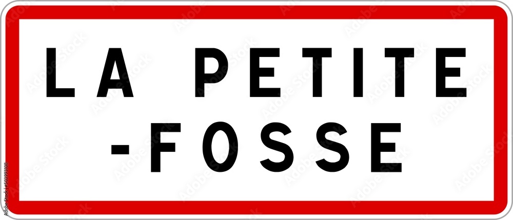 Panneau entrée ville agglomération La Petite-Fosse / Town entrance sign ...