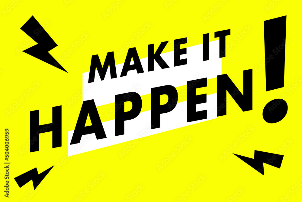 Make It Happen quote design in black & yellow colors with bold text ...
