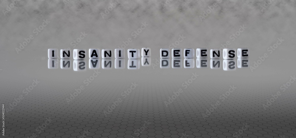 insanity defense word or concept represented by black and white letter ...