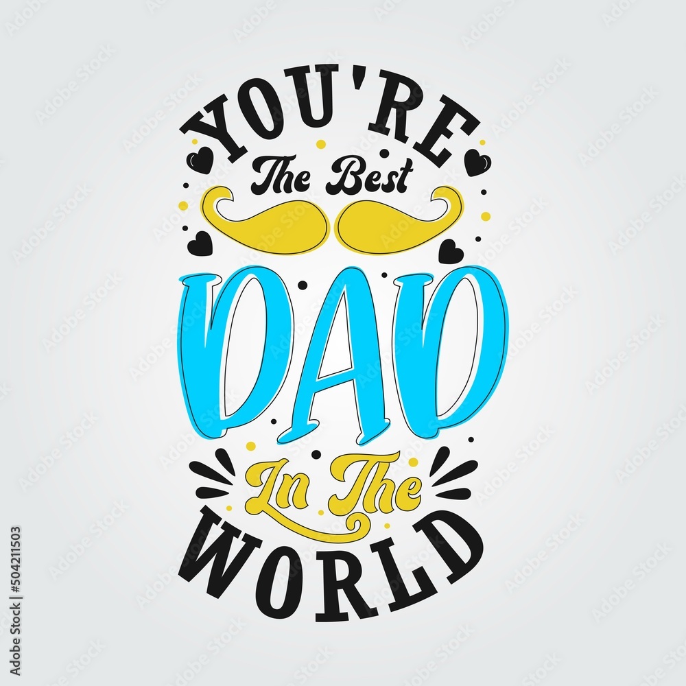 You're the best dad in the world father's day illustration greeting ...