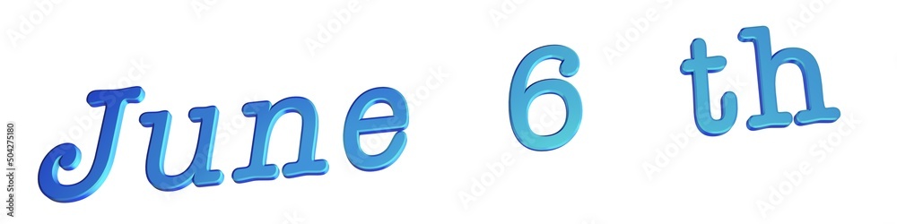 June 6th. Days of the first month of summer. Calendar. Volumetric text ...